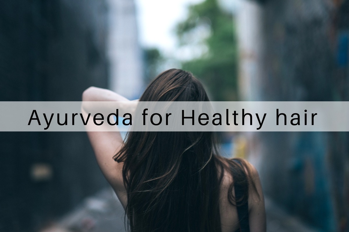 Ayurvedic Tips For Hair Growth And Thickening Ayurvedum