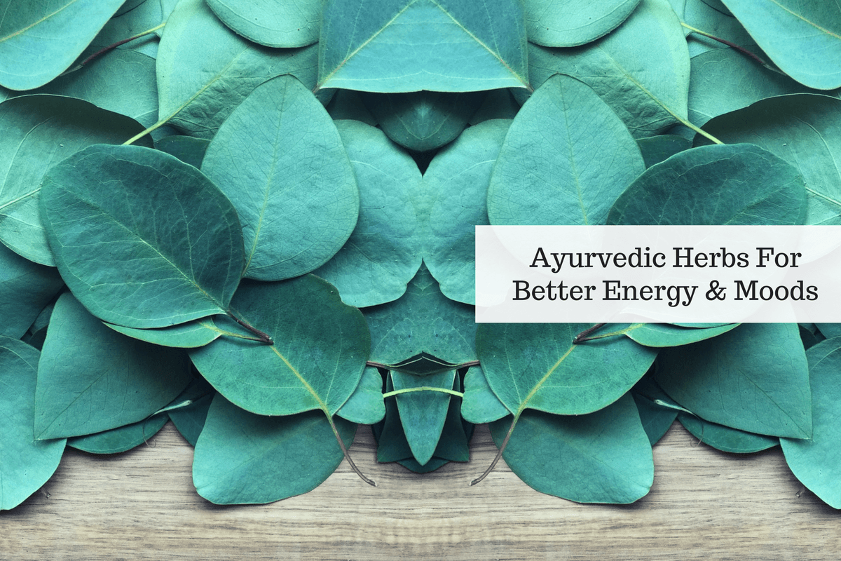 5 Ayurvedic Herbs For Higher Energy And Better Moods